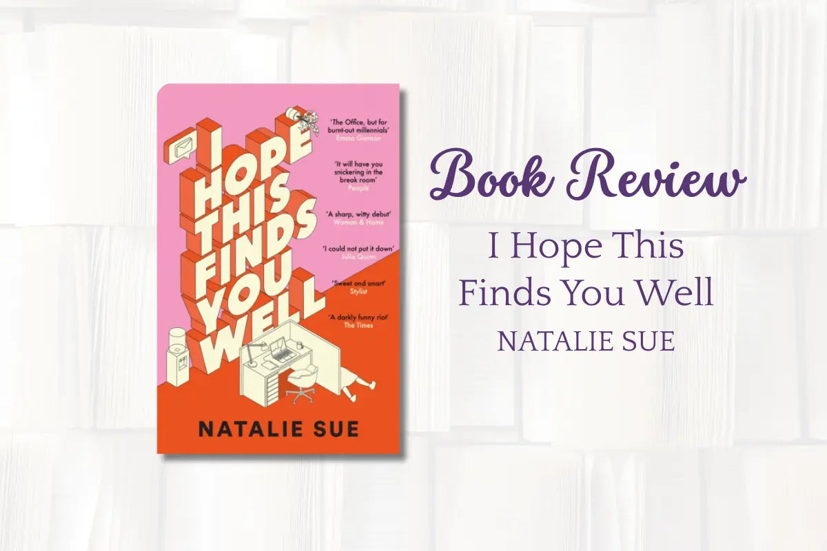 Book Review: I Hope This Finds You Well by Natalie Sue – Paperback Down